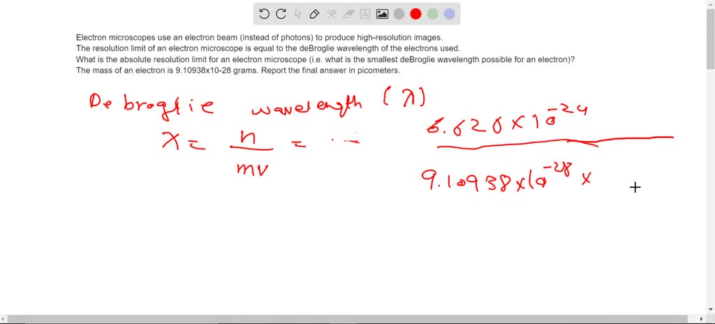 SOLVED: Electron microscopes use an electron beam (instead of photons) to produce high ...