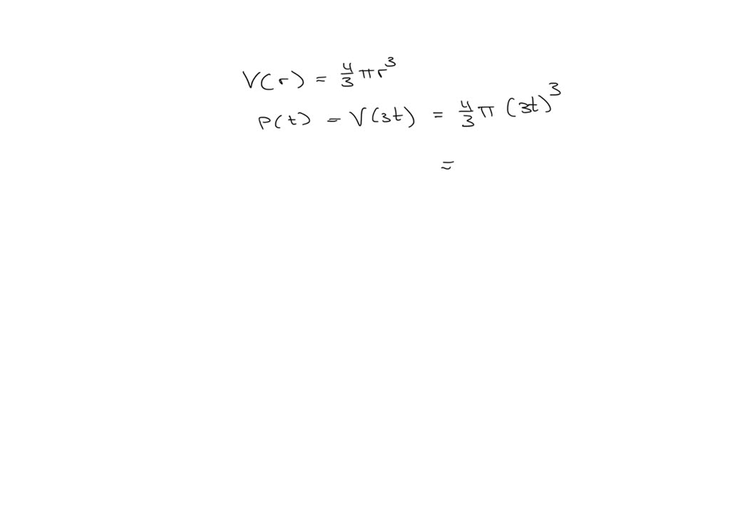 SOLVED: suppose: V(r)=4/3pir^3 and p(t)=V(3t). Find (in simplified form ...