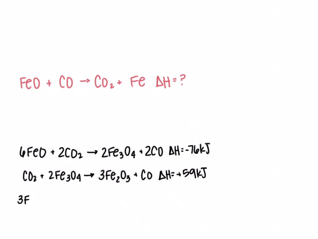 SOLVED: What is the ΔH∘rxn for the reaction below? FeO + CO CO2 + Fe ...