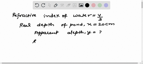 a pond of depth 20cm is filled with water of refractive index 43 ...