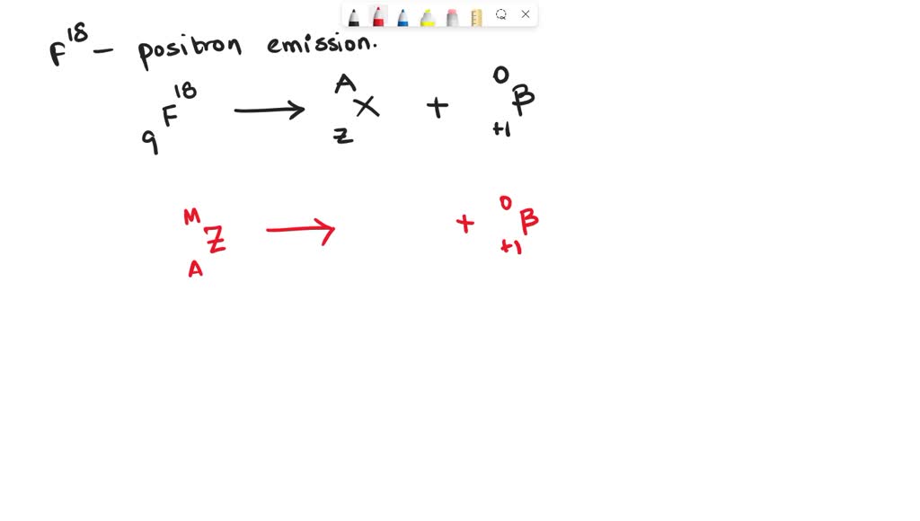 SOLVED: Fluorine-18 undergoes positron emission as shown: 18F â†’ 3AX ...