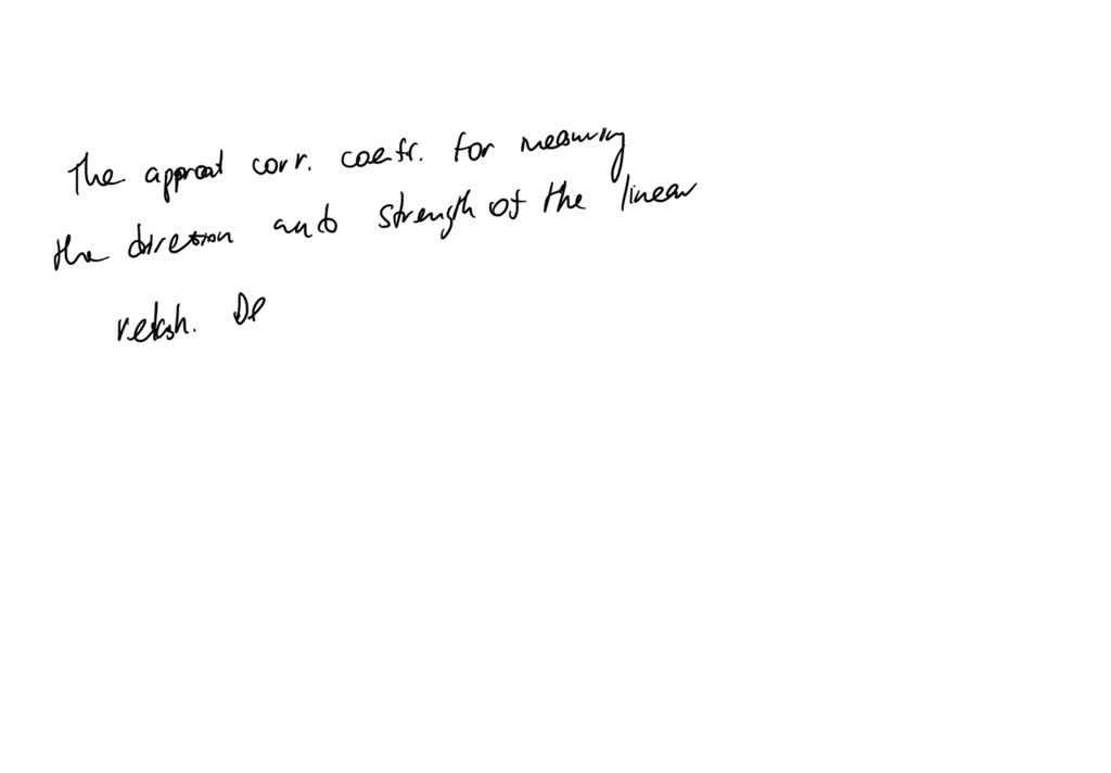 Solved The Appropriate Correlation Coefficient For Measuring The Direction And Strength Of The