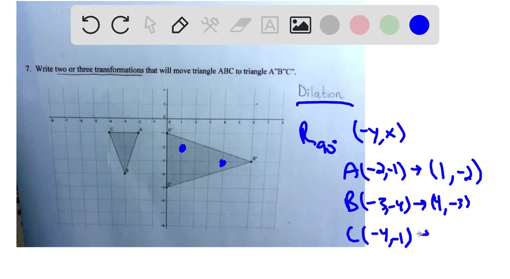 SOLVED: Write two or three transformations that will move triangle ABC to triangle A"B"C. Dilation
