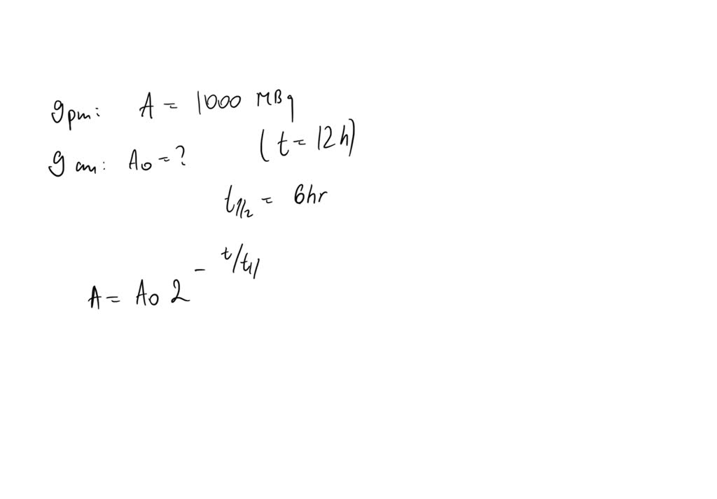 SOLVED: A vial containing Tc-99m is labeled 1000MBq at 9 pm, what was ...
