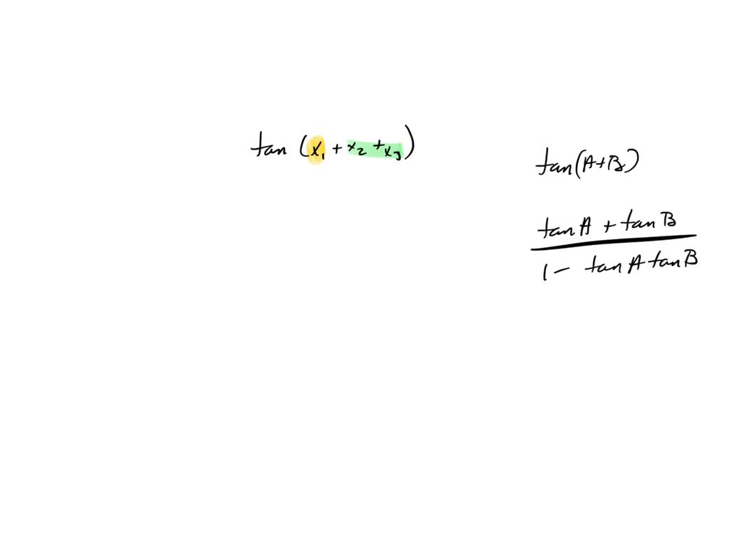 SOLVED: To verify the identity tan(x1+x2+x3) = tan x1 + tan x2 + tan x3 ...