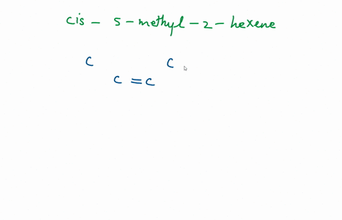 draw the structure of cis 5 methyl 2 hexene 5 points create oscersketch answer 13 57594