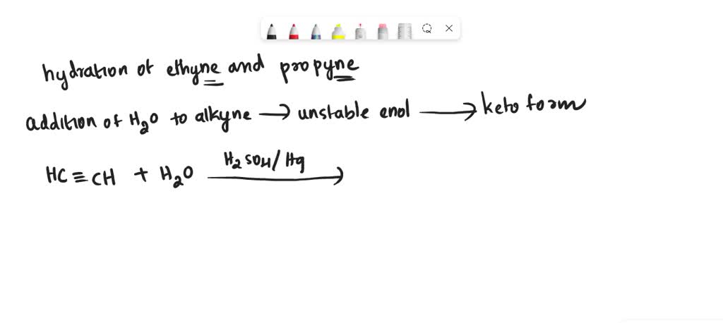 SOLVED: By hydration of ethyne and propyne forms, correspondingly ...