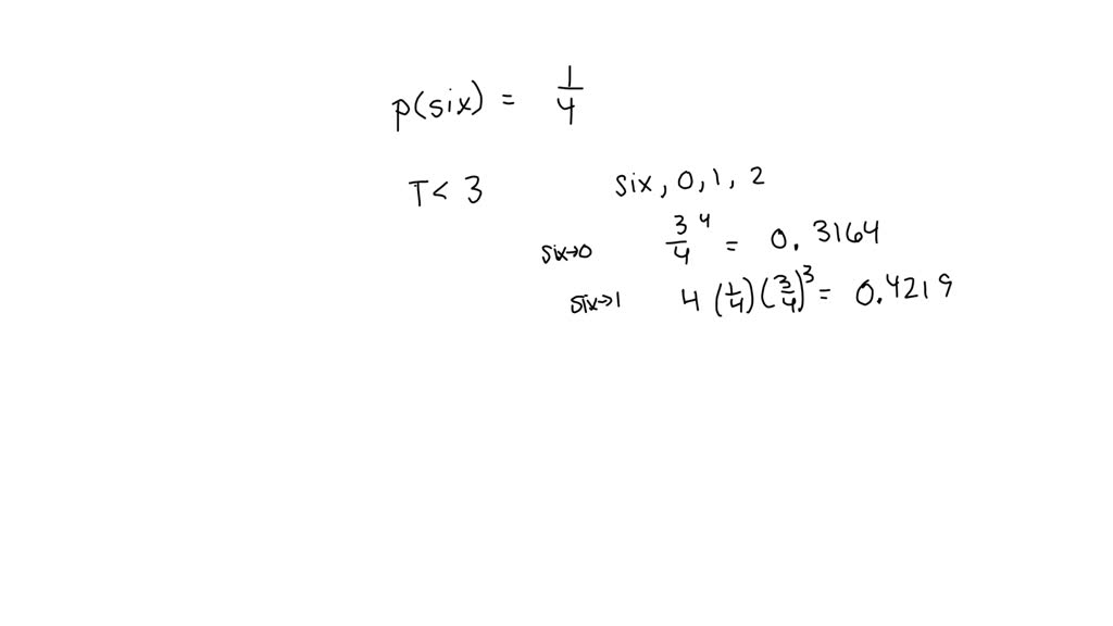 Stuart rolls a biased dice four times. P(six)=(1)/(4). The random ...