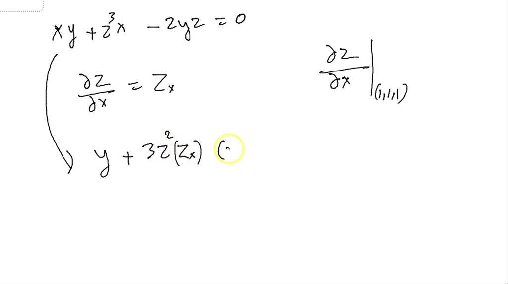 SOLVED: Find the value of ∂z/∂x at the point (1, 1, 1) if the equation xy + z3x - 2yz = 0 ...