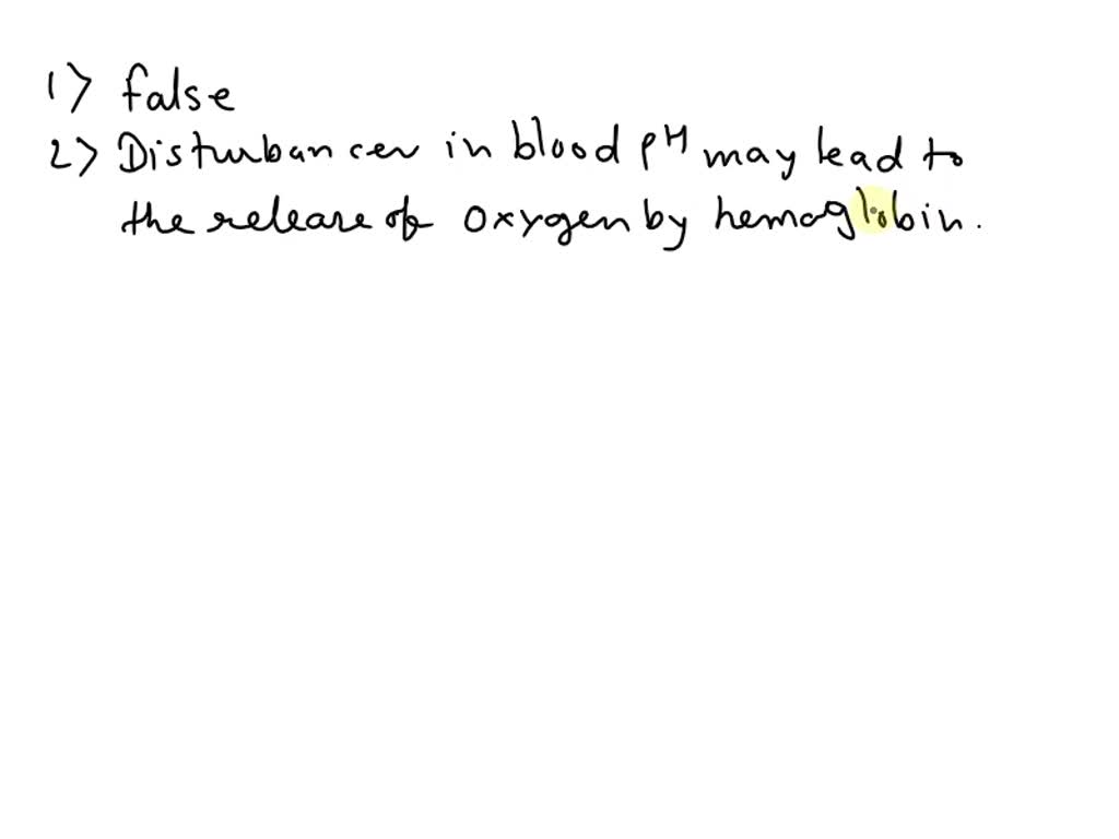 SOLVED: electrolyte balance causes the binding of oxygen disturbances in blood pH may lead to ...