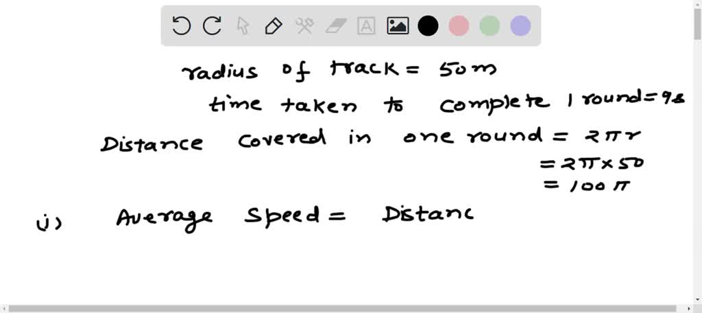 A car makes one lap around a track of radius 50m in 9 seconds. Find ...