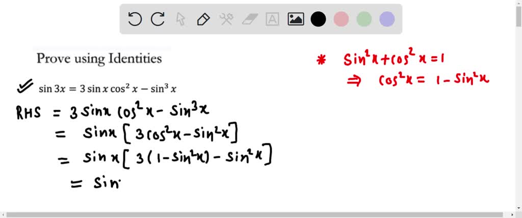 SOLVED: 5 . Prove using Identities sin 3x = 3 sin X cOs? x 5 sin? x 6. Use trigonometric ...