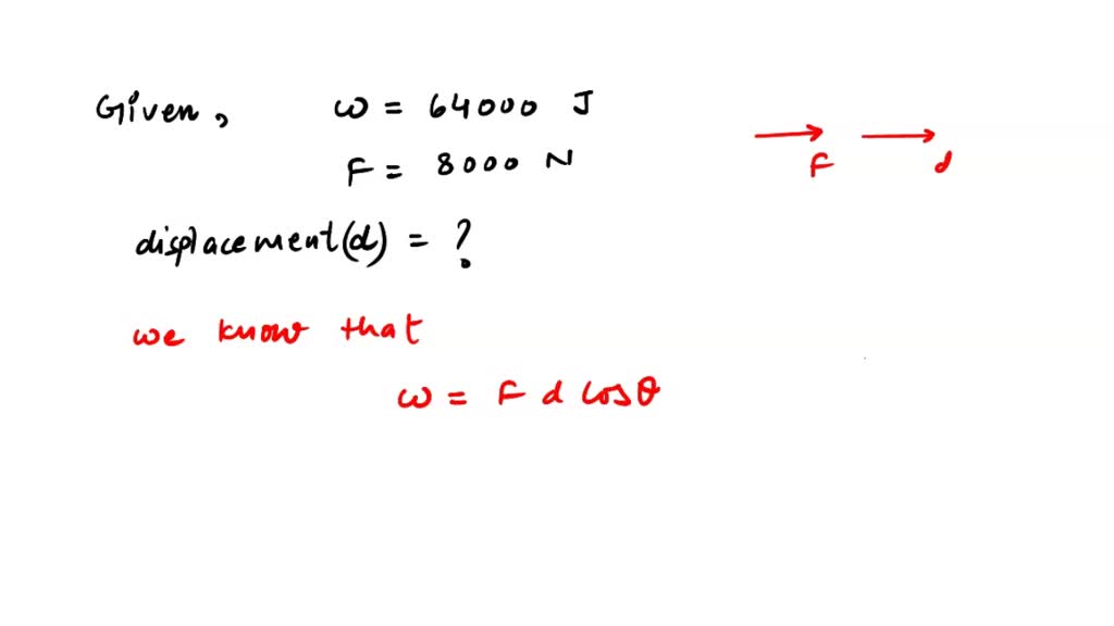SOLVED: An engine does 64,000 J of work by exerting a force of 8,000 N ...