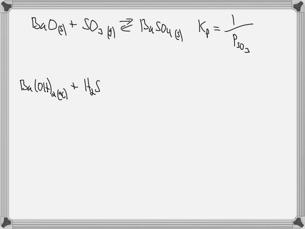 SOLVED: Consider the equilibrium: BaO (s) + SO3(g) ⇌ BaSO4 (s) a. Write the equilibrium-constant ...