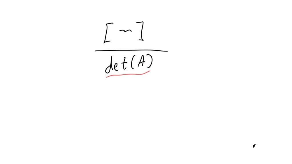 If The Determinant Of A Matrix Equals Zero Then The Inverse Of The