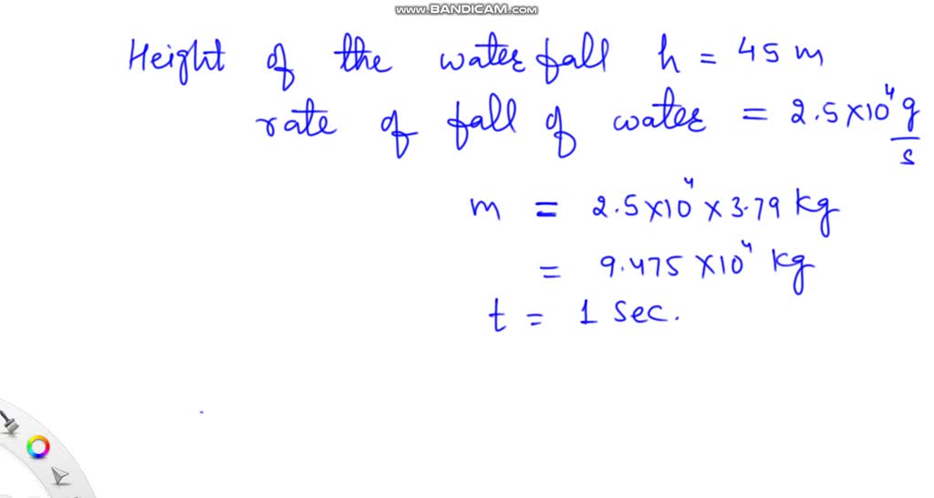 SOLVED: Water flows over a 45 m waterfall at an average rate of 2.5 × ...