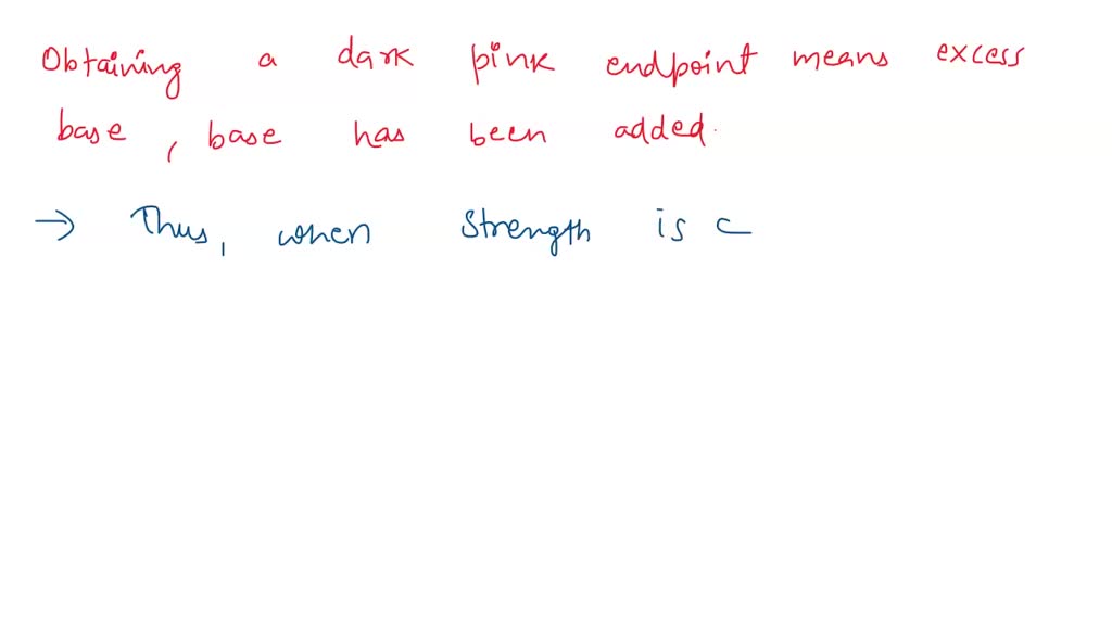 SOLVED: How does obtaining a dark pink endpoint (instead of a pale pink ...