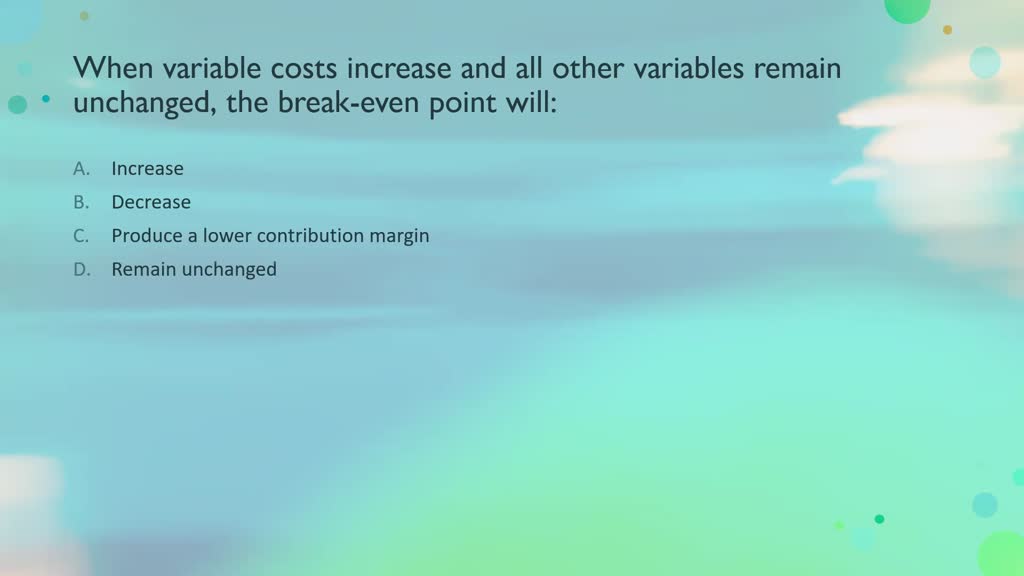 SOLVED: 'When variable costs increase and all other variables remain ...