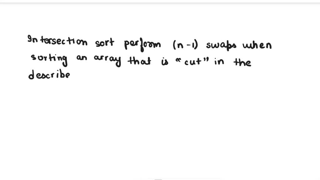 Solved Consider The Selection Sort Code Provided In The Lecture Materials What Is The Exact