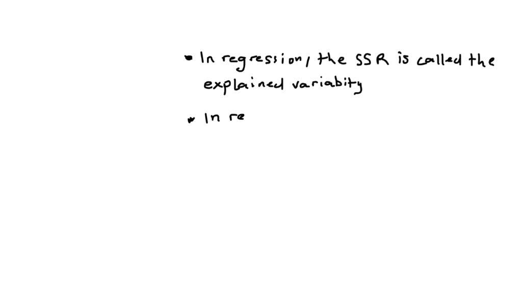SOLVED: Given the SSE, SSR, and SST, find the variance in the dependent variable that can be ...