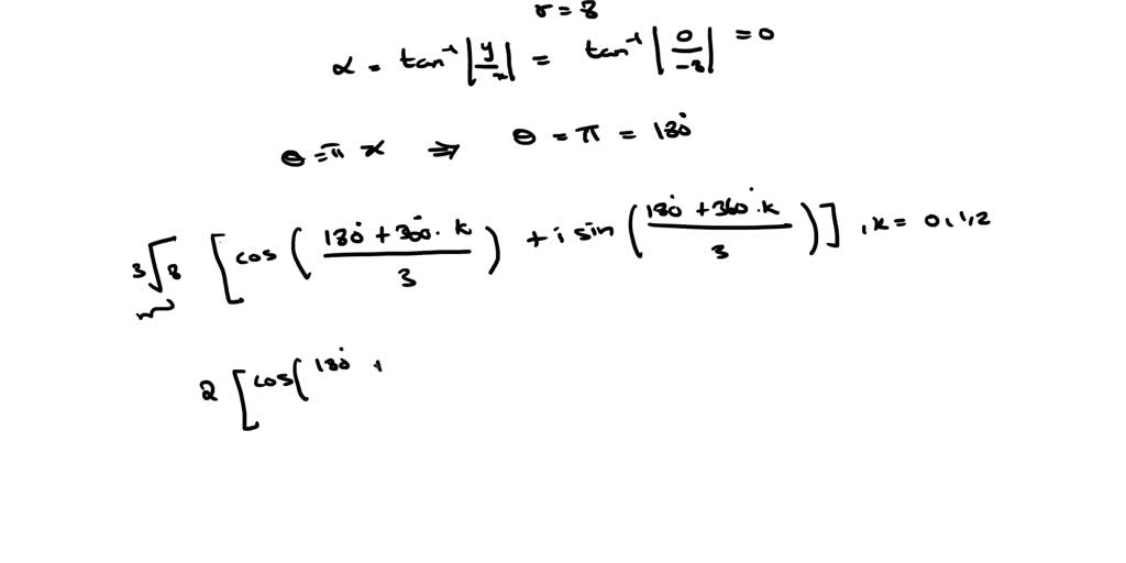SOLVED: Find all complex solutions in trigonometric form using degrees for angles: 2 8 = 0 ...