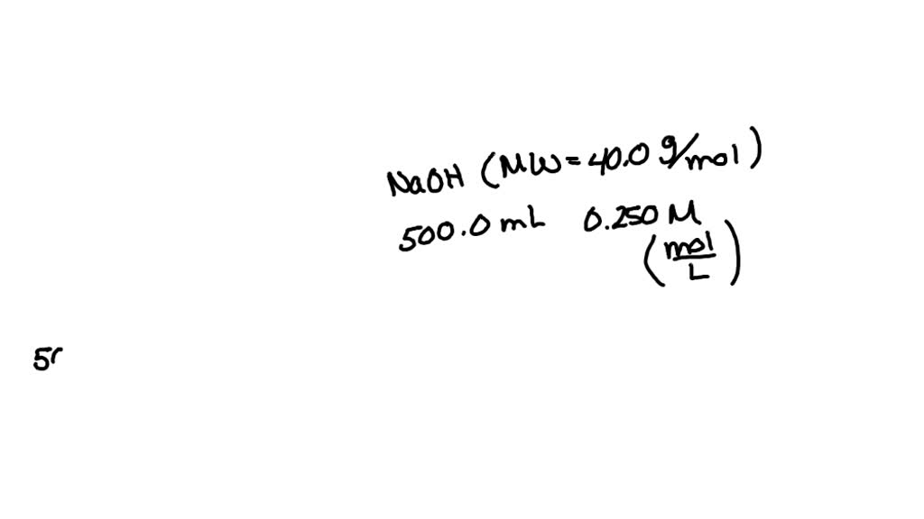 SOLVED: PROCEDURE 1 - Making 500 mL of 0.1M NaOH Calculations: The molecular weight of sodium ...