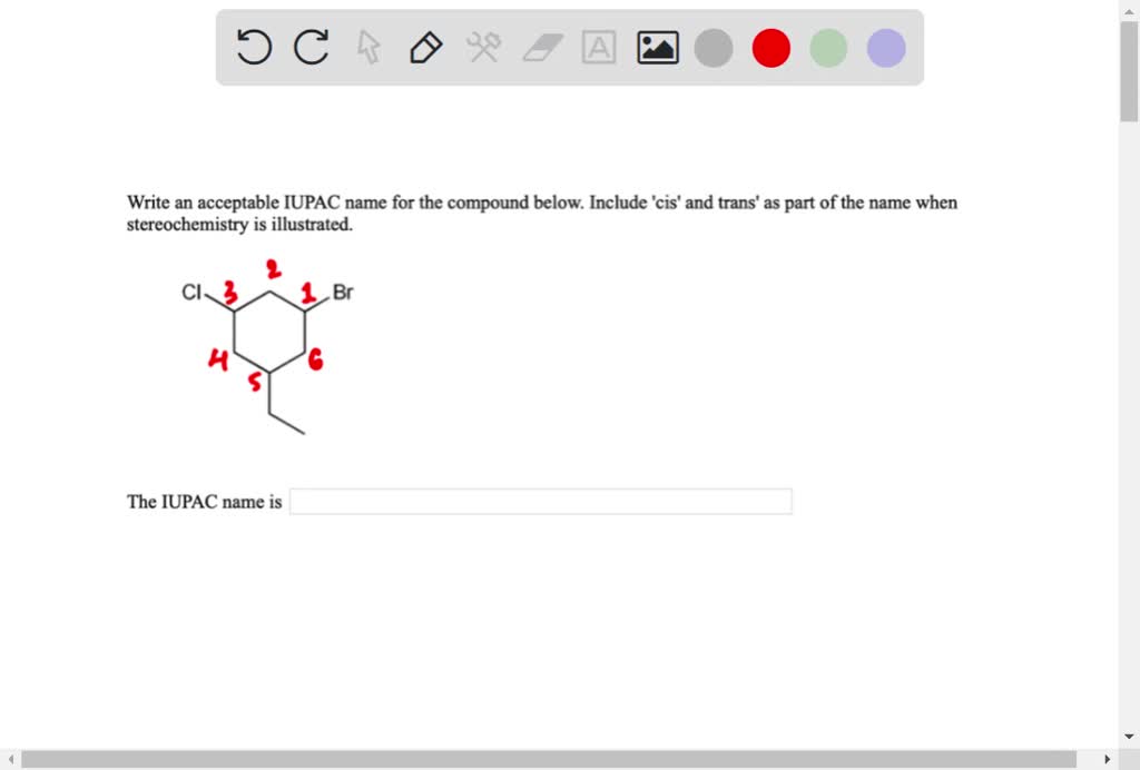 SOLVED: Name the following molecule with the correct IUPAC name including R/S and cis/trans/E/Z ...