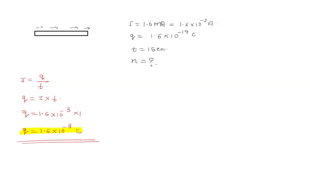 SOLVED: A current of 1.6 mA flows through a conductor. If charge of an electron is -1.6 x 10-19 ...