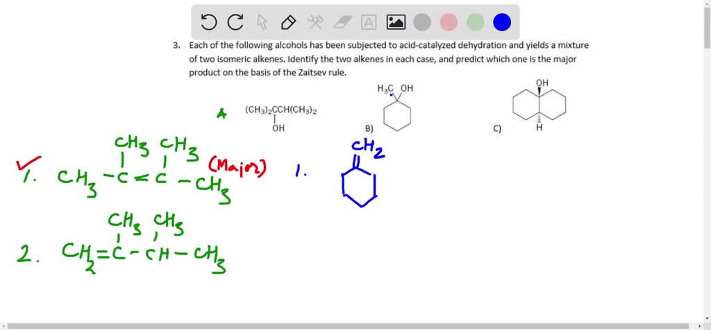 SOLVED: Each of the following alcohols has been subjected to acid-catalyzed dehydration and ...