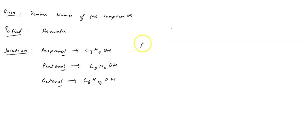 SOLVED: formula of Propanol Pentanol Octanol Propanone Pentanone ...