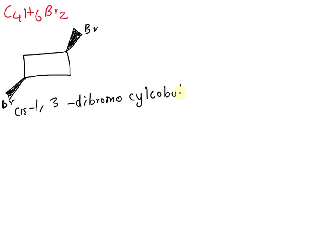 SOLVED: Draw a pair of cyclic cis-trans isomers for compounds with the ...