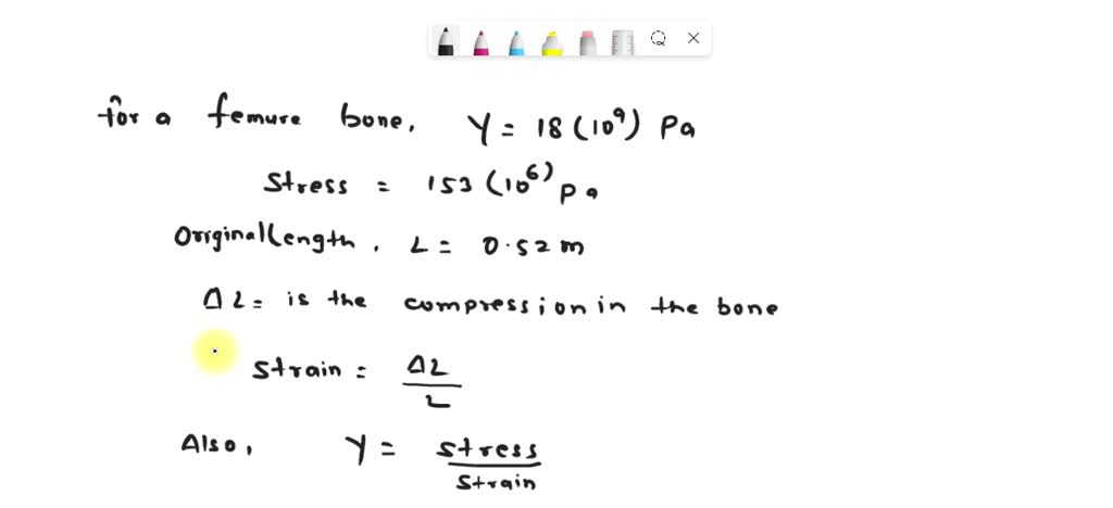 SOLVED: Bone has a Young's modulus of about 18 x 10^9 Pa. Under ...