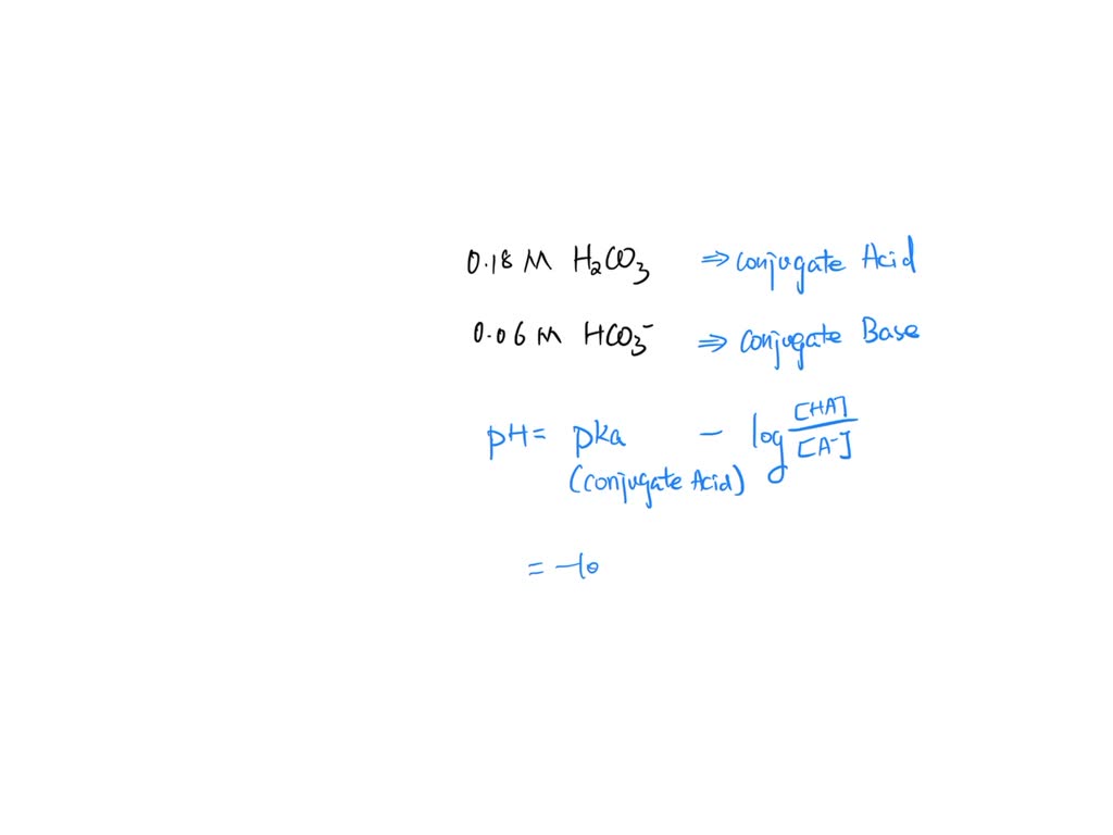 SOLVED: calculate the pH of a buffer that contains 0.18 M H2CO3 and 0.06 M HCO3^1- the kA for ...