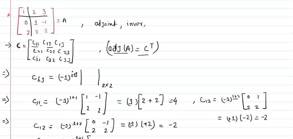 SOLVED: Find the adjoint of the matrix A . Then use the adjoint to find ...