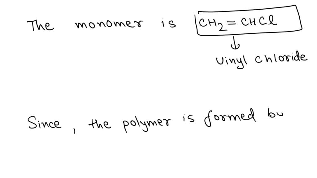 SOLVED: The following represents a segment of a polymer. CH-CH2-CH-CH2 ...