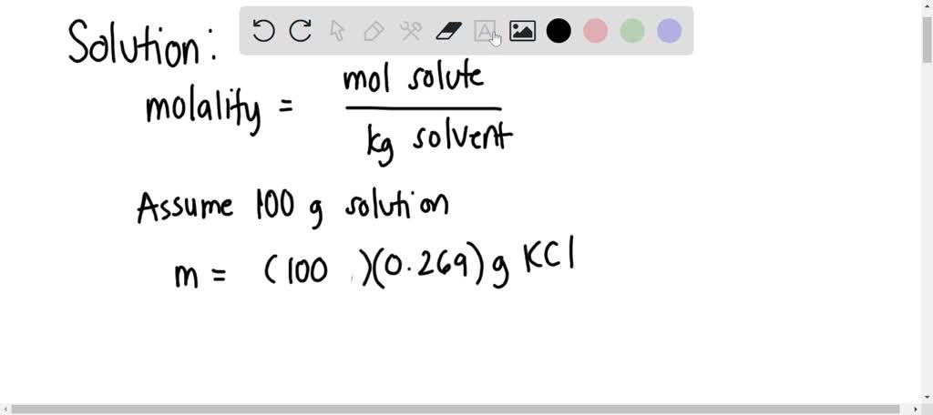 SOLVED: What is the molality of a solution prepared by dissolving 300 g KCl in 225 g H2O? Show ...