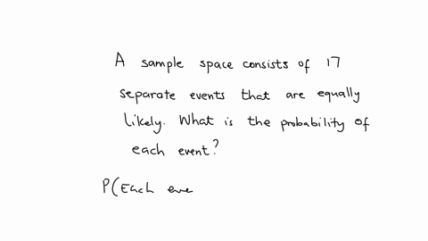 A sample space consists of 36 separate events that are...
