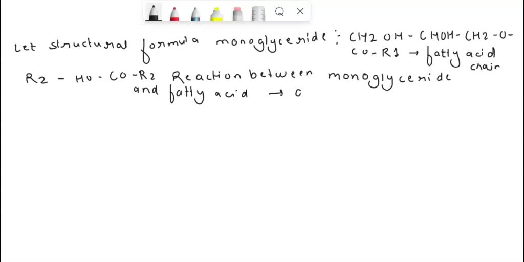 SOLVED: 10. Draw the reaction of a monoglyceride with an additional ...