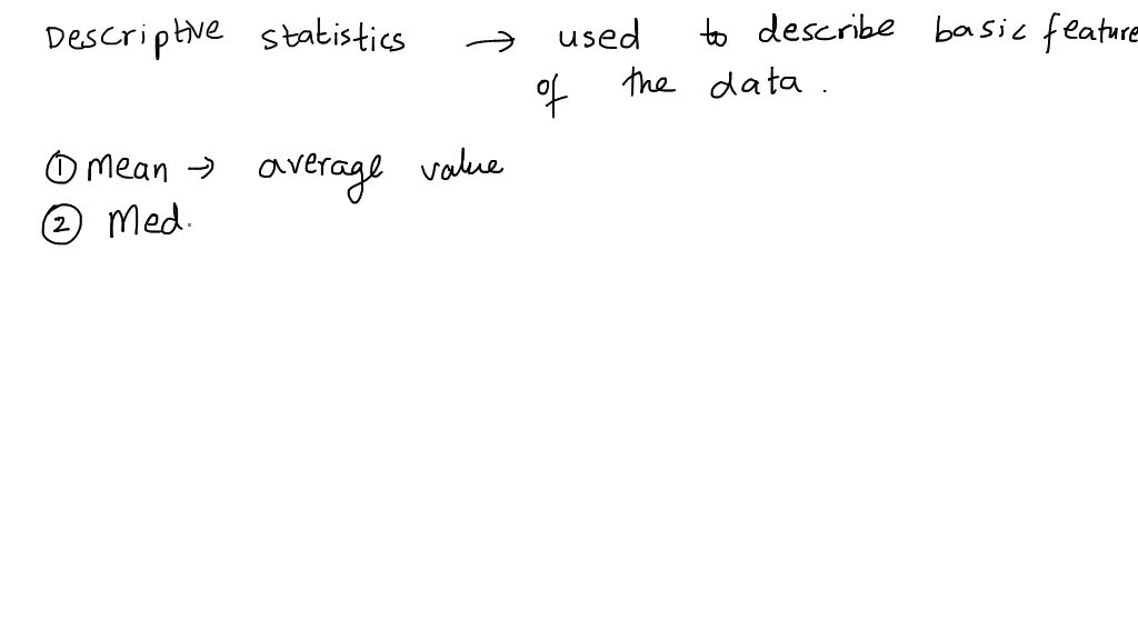 SOLVED: Descriptive Statistics: In six sentences or more, explain how ...
