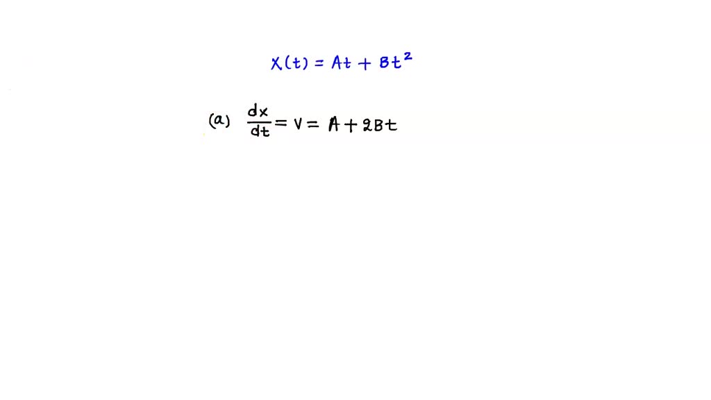 A particle's position along the x-axis is described by the function x(t) = At + Bt^2, where t is ...