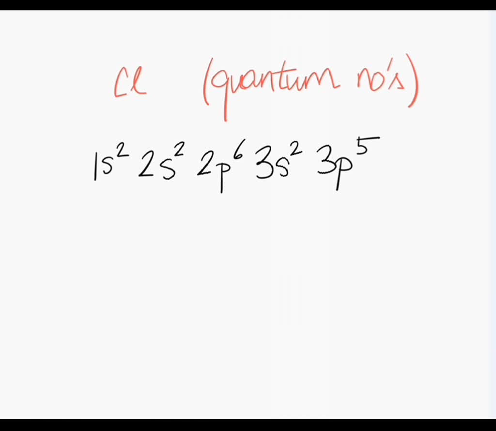 SOLVED: What are the possible quantum numbers for the last (outermost ...