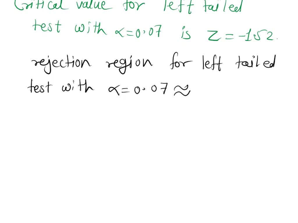 SOLVED: Find the critical values for a left-tailed z-test with α=0.03 ...