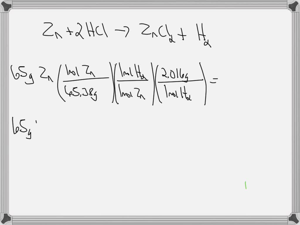 SOLVED: Consider the chemical equation: Zn + 2HCl → ZnCl2 + H2. If you ...
