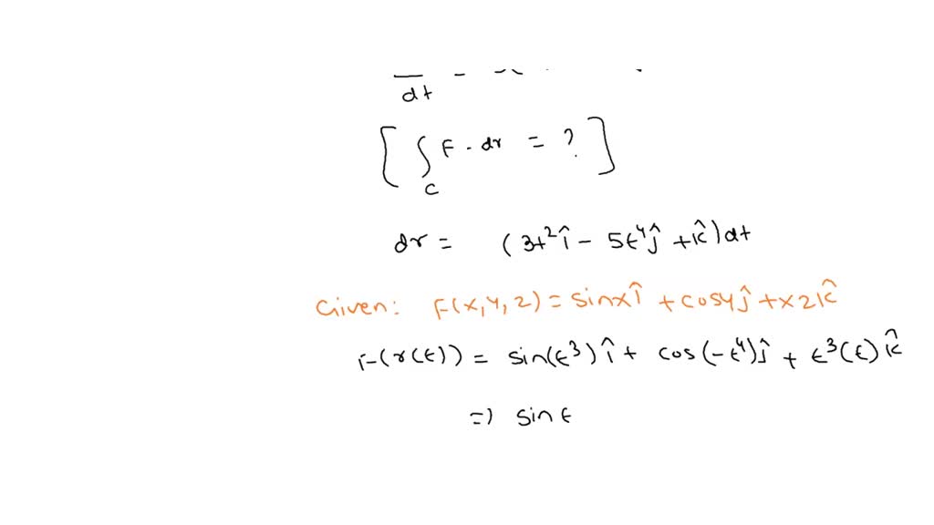 SOLVED: Evaluate the line integral âˆ®C F Â· dr for the vector field F = xli + xyj + yzk along ...