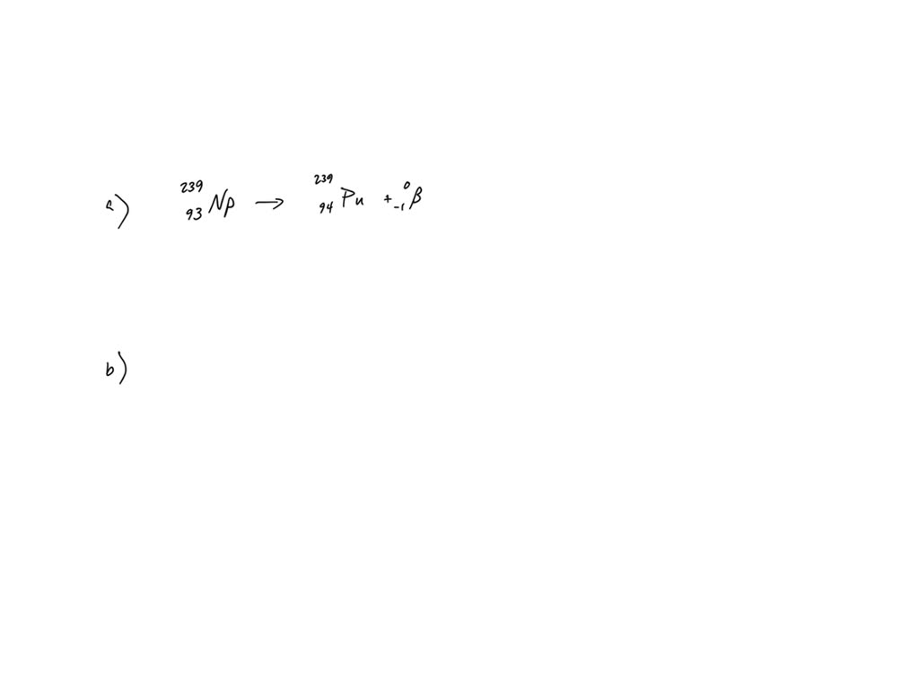 SOLVED: Complete the decay equation for the given nuclide in the complete (Z)^(A)x(N) notation ...