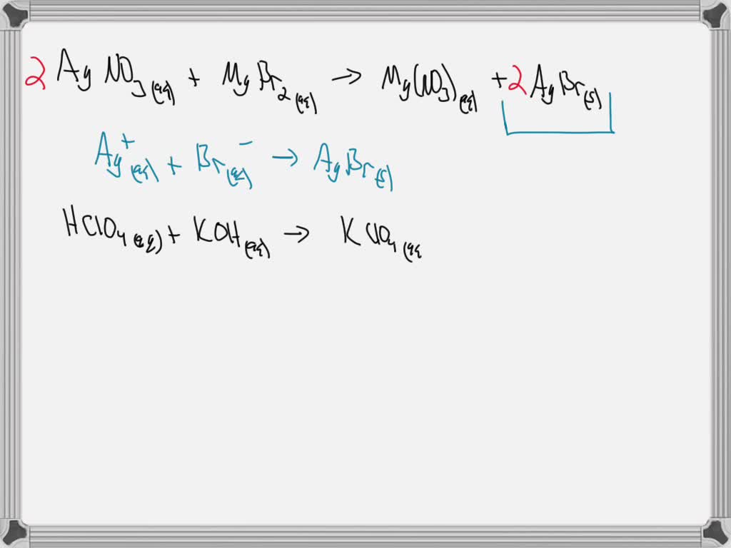 SOLVED: A. silver nitrate, AgNO3, and magnesium bromide, MgBr2. Net ...