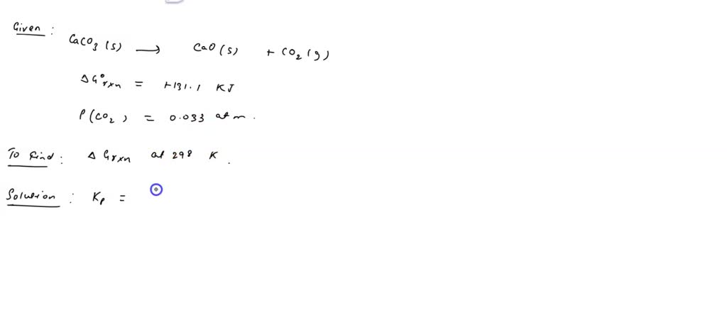 SOLVED: Calculate Î”Grxn at 298 K under the conditions shown below for the following reaction ...