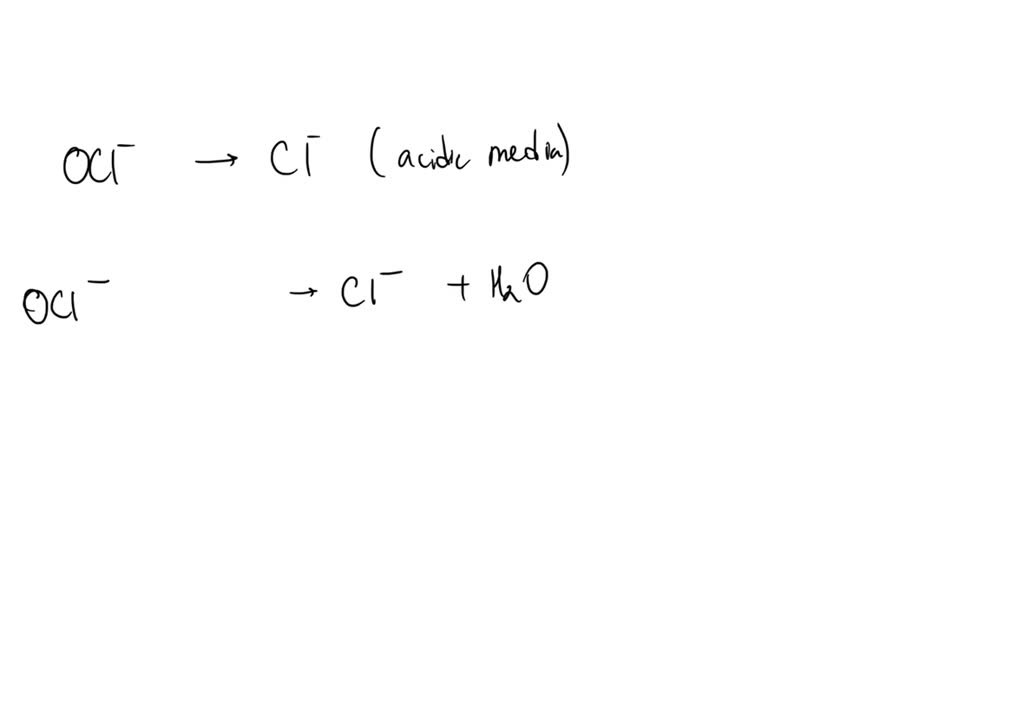 SOLVED: Write the balanced half cell equation for OCl- Cl- ? Other ...