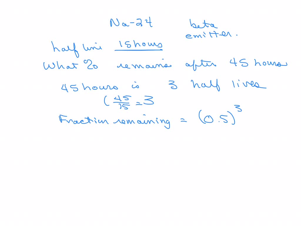 SOLVED: Sodium-24 is a beta emitter used in diagnosing circulation ...