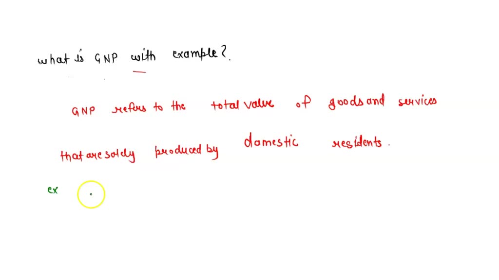 SOLVED: What is GNP with example?